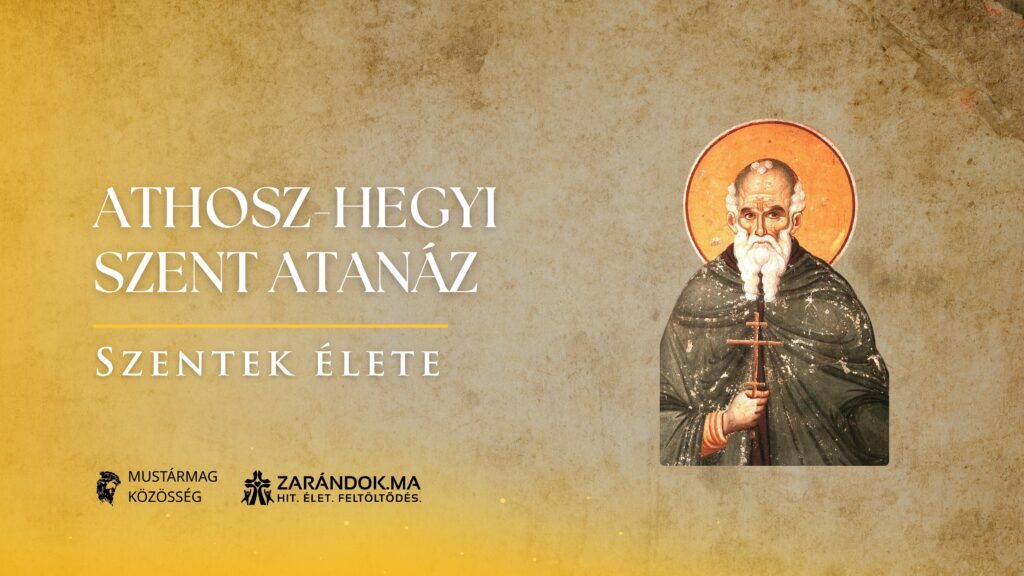 Athosz-hegyi Szent Atanáz: A közösség építője a magány útján – Szentek ...
