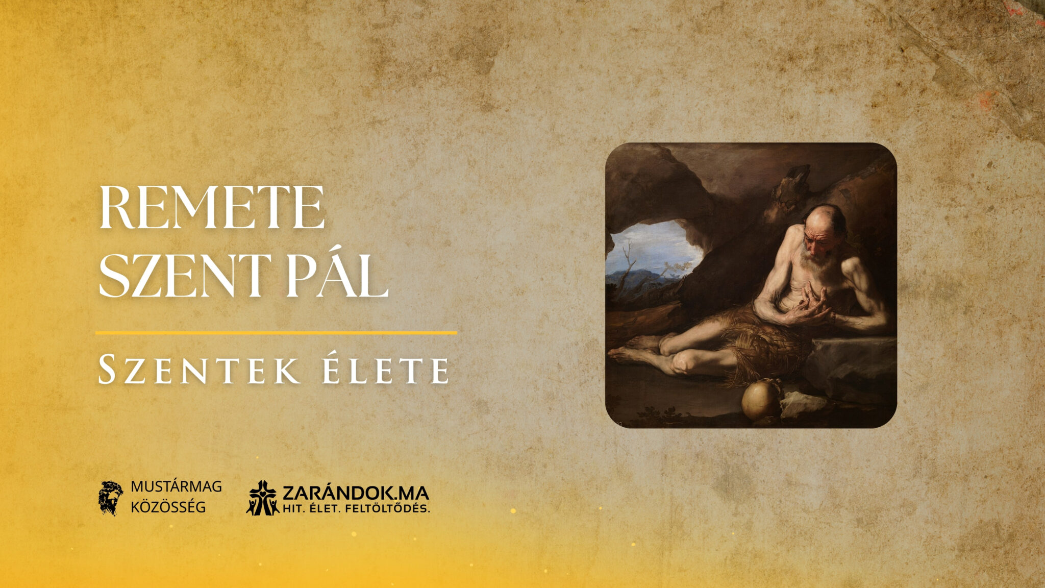 Remete Szent Pál: A puszta csendje, az ima és a hűség – Szentek élete ...